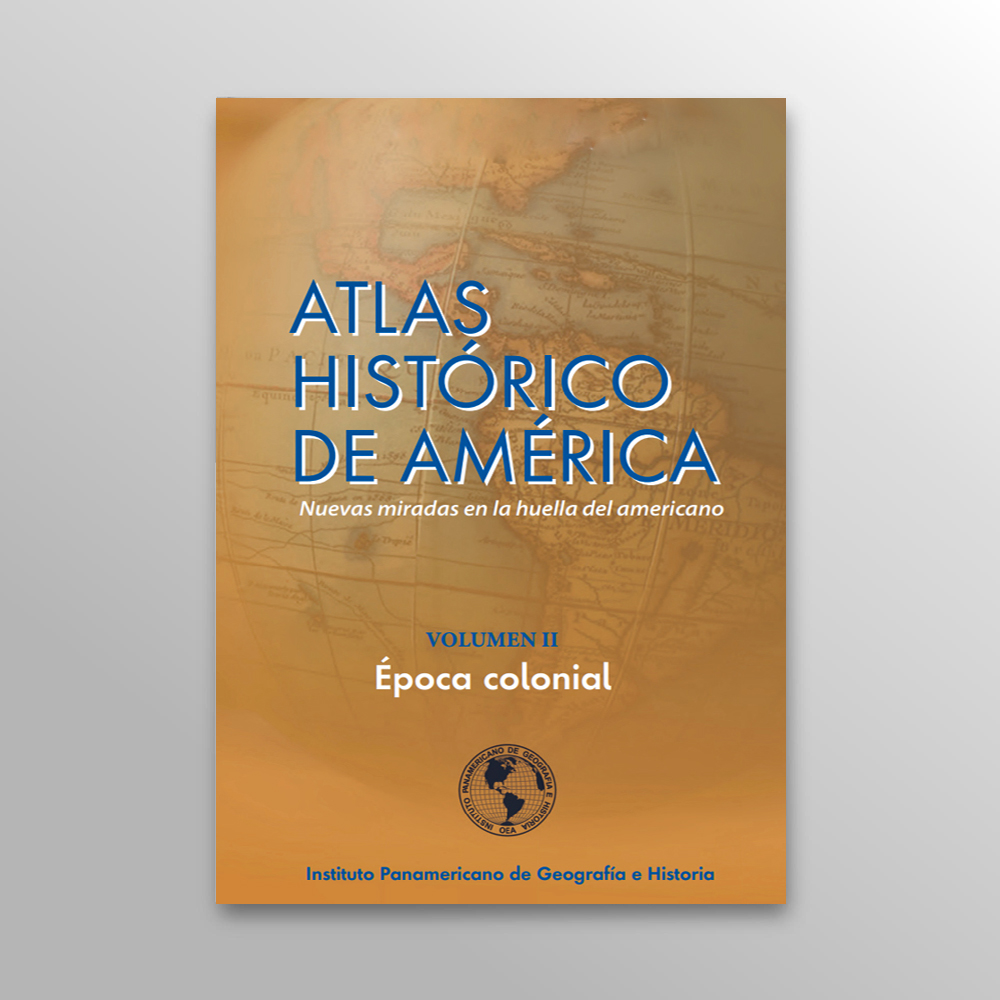 Atlas Histórico de América, volumen II. Época Colonial